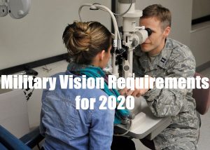 Military Vision Requirements for 2022 [+ 3 Disqualifying Conditions]
