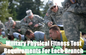Military Physical Test Requirements For Each Branch In 2023