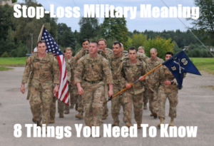 Stop-Loss Military Meaning: 8 Things To Know