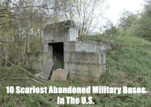 10 Scary Abandoned Military Bases In The US For 2026
