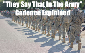 They Say That in the Army Cadence Explained