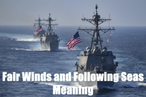 Fair Winds and Following Seas Meaning