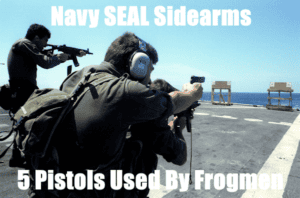 Navy SEAL Sidearms For 2026: 5 Pistols Often Used By Frogmen