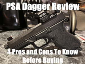 PSA Dagger Review: 4 Pros & Cons About This Pistol